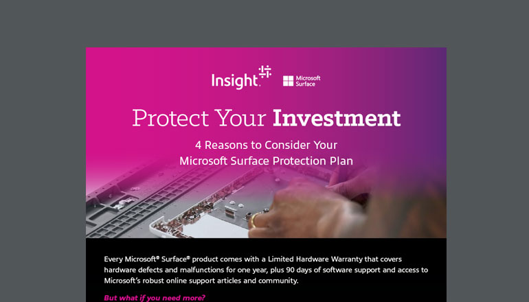Protect Your Investment: 4 Reasons to Consider Your Microsoft Surface Protection Plan | Insight